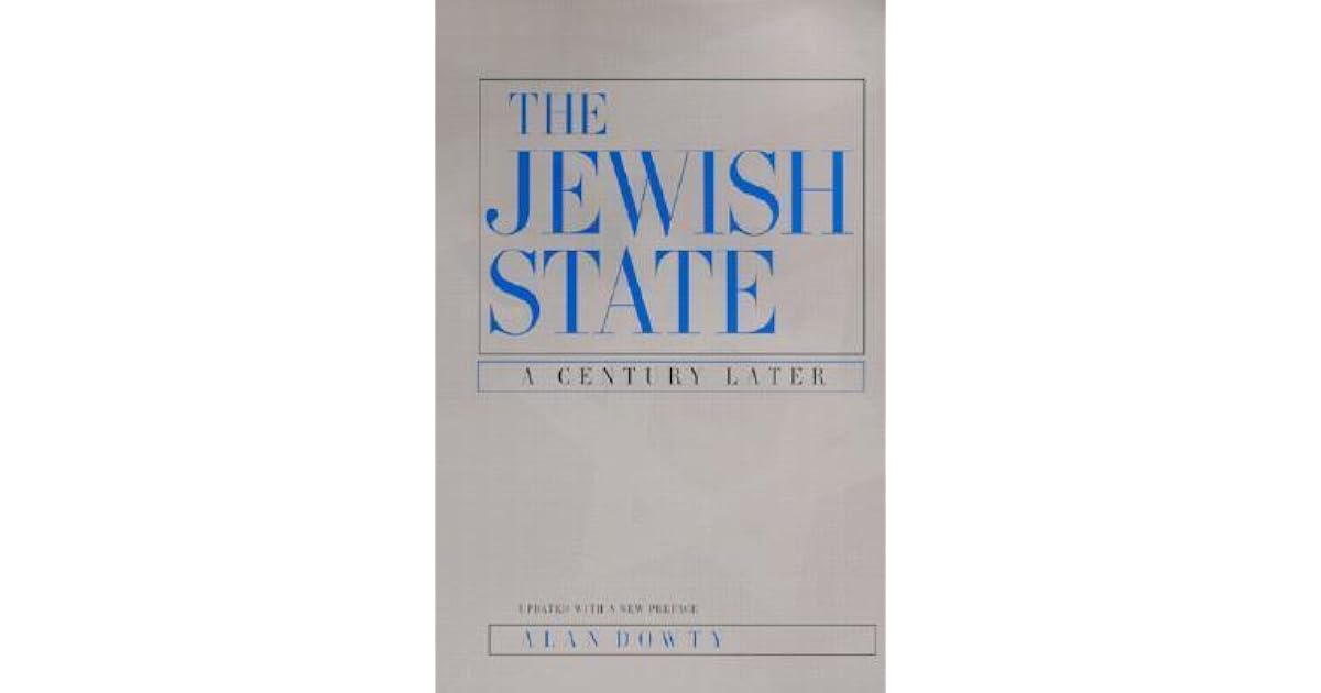 The Jewish State: A Century Later, Updated With a New Preface by Alan Dowty