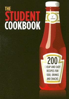 The Student Cookbook: 200 Cheap And Easy Recipes For Food, Drinks And ...