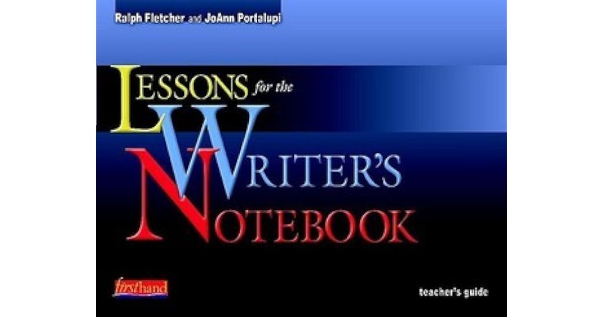 Lessons for the Writer's Notebook by Ralph Fletcher
