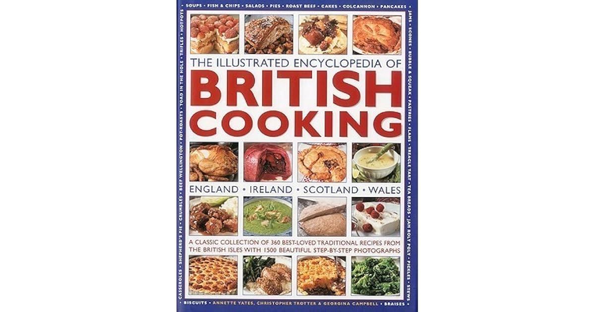 The Illustrated Encyclopedia of British Cooking: England, Ireland ...