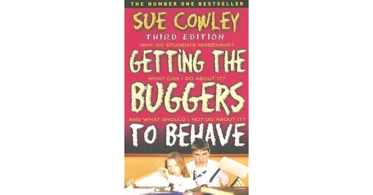 Getting the Buggers to Behave by Sue Cowley