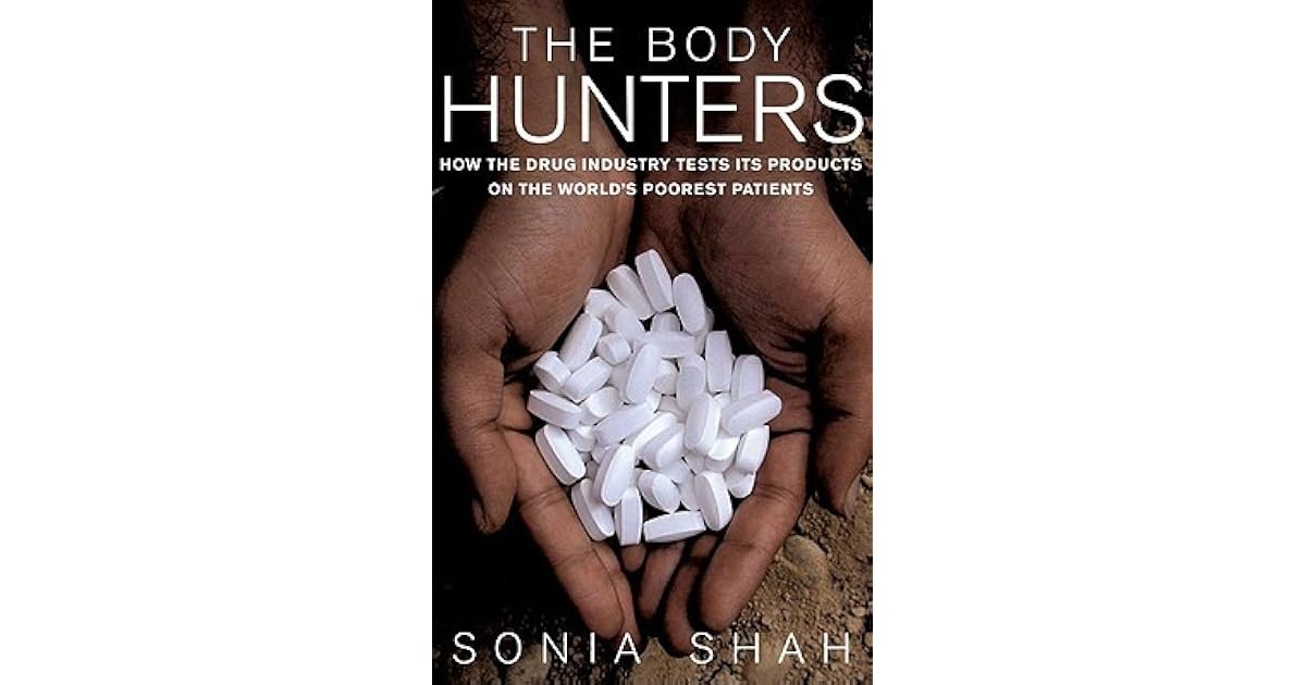 The Body Hunters: Testing New Drugs on the World's Poorest Patients by ...
