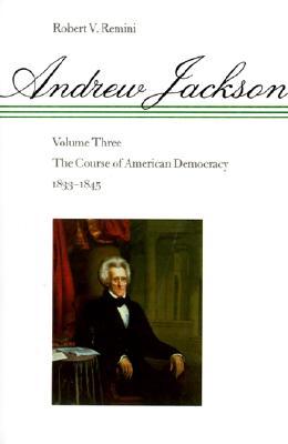 Andrew Jackson: The Course of American Democracy, 1833-1845 by Robert V ...