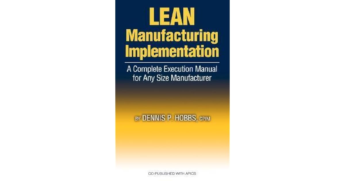 LEAN Manufacturing Implementation: A Complete Execution Manual for Any ...