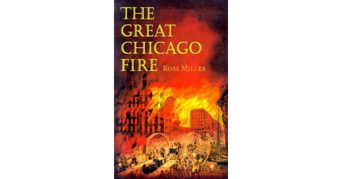The Great Chicago Fire by Ross Miller