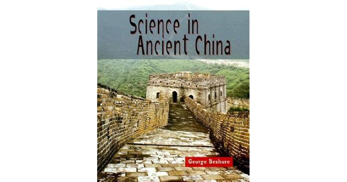 Science in Ancient China by George W. Beshore