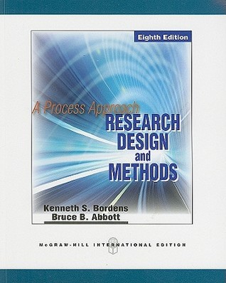 Research design and methods: a process approach by Kenneth S. Bordens ...