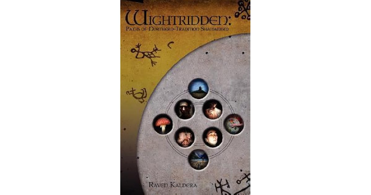 Wightridden: Paths of Northern-Tradition Shamanism by Raven Kaldera