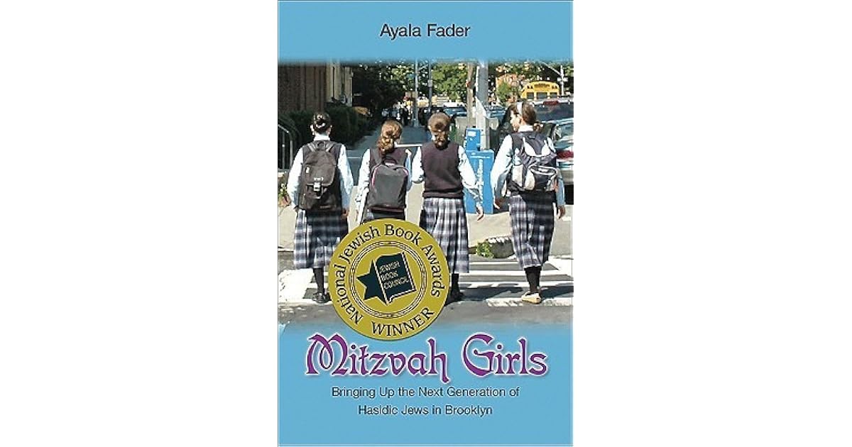 Mitzvah Girls: Bringing Up the Next Generation of Hasidic Jews in ...