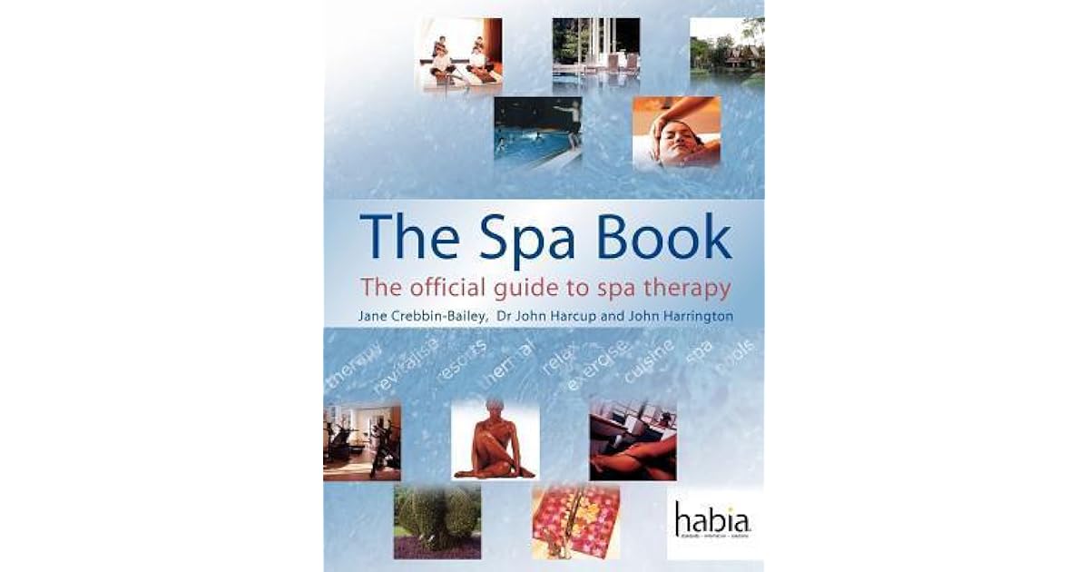 The Spa Book: The Official Guide to Spa Therapy by James Crebbin-Bailey