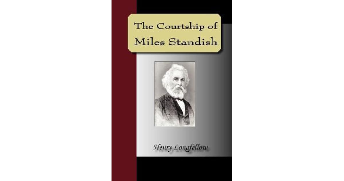 The Courtship of Miles Standish by Henry Wadsworth Longfellow