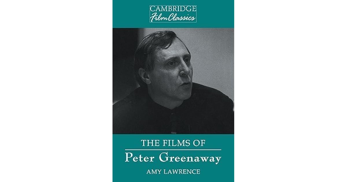 The Films of Peter Greenaway by Amy Lawrence