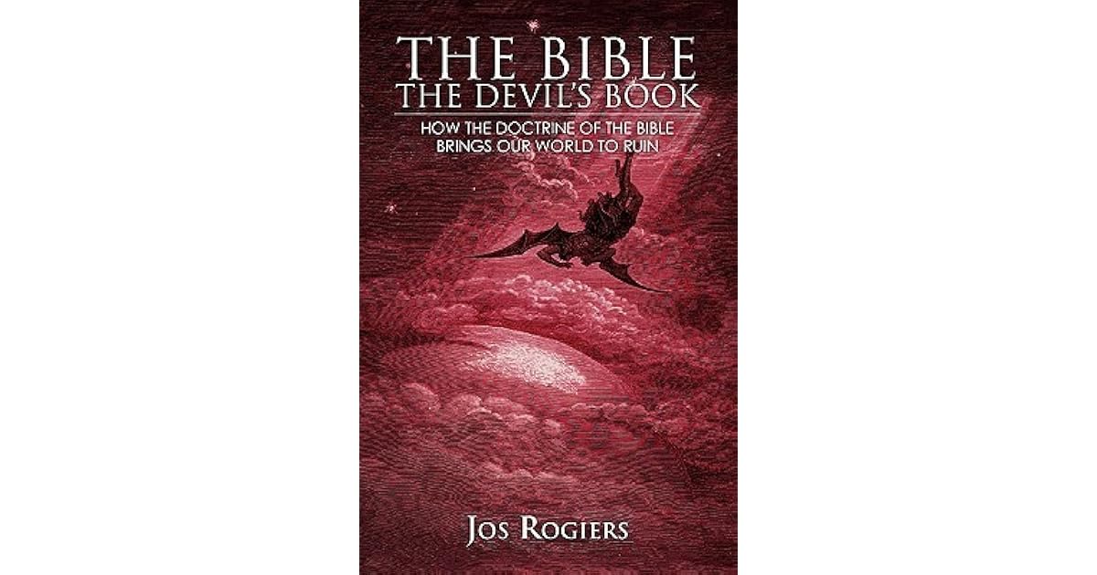 The Bible, The Devil's Book: How The Doctrine Of The Bible Brings Our ...