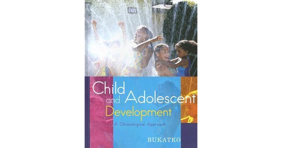 Child and Adolescent Development: A Chronological Approach by Danuta ...