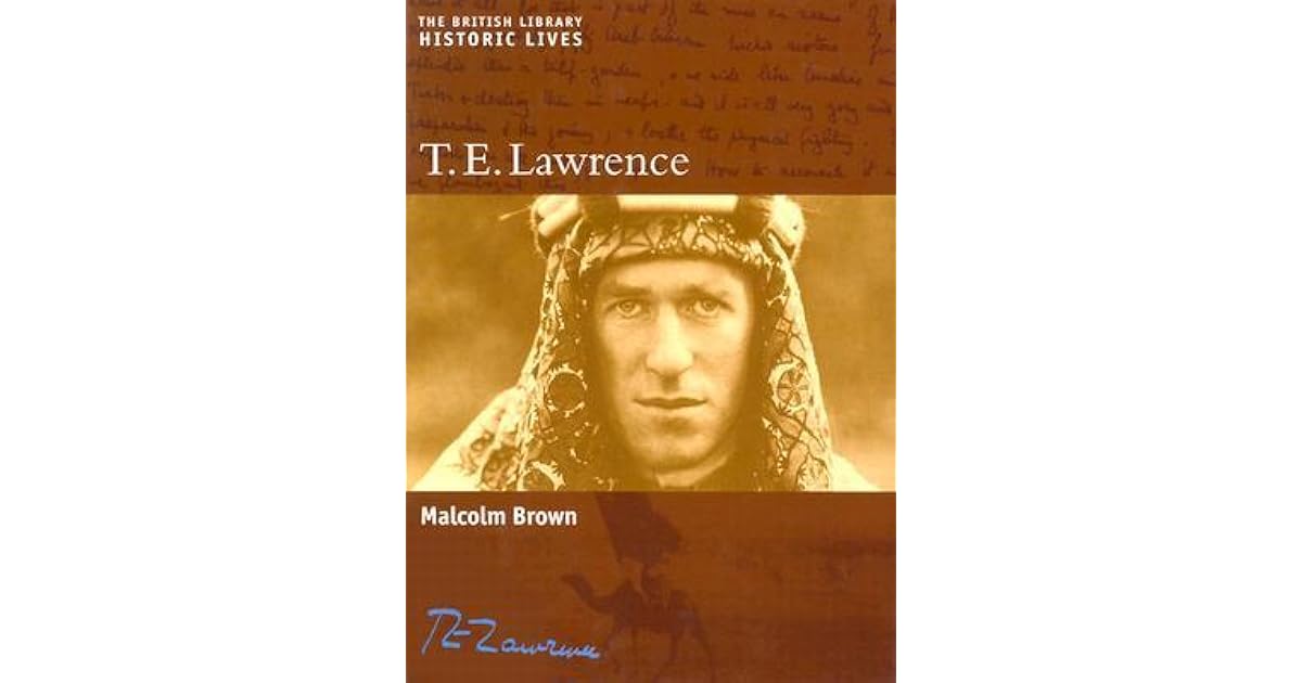T.E. Lawrence by Malcolm Brown