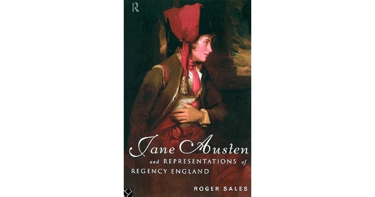 Jane Austen and Representations of Regency England by Roger Sales
