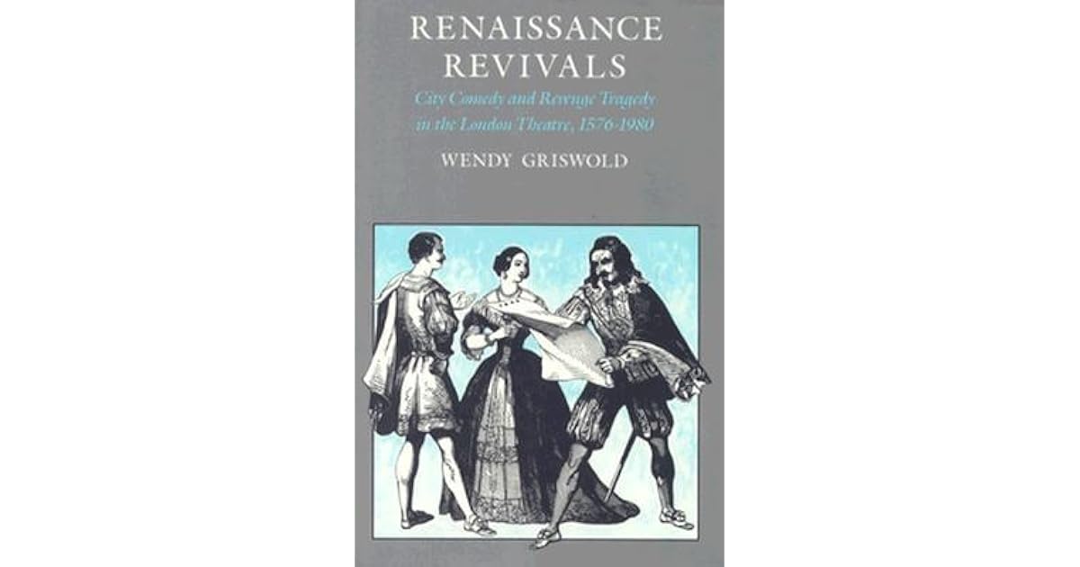 Renaissance Revivals: City Comedy and Revenge Tragedy in the London ...