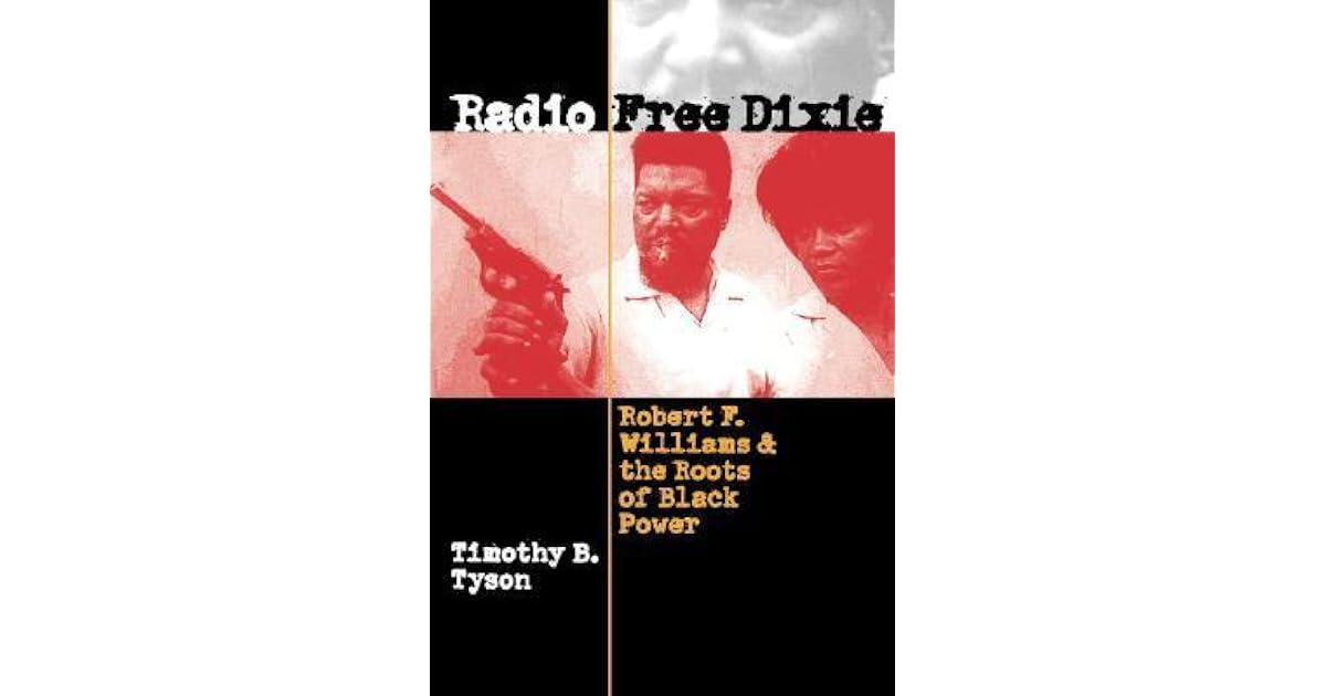 Radio Free Dixie: Robert F. Williams and the Roots of Black Power by ...