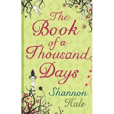 The Book of a Thousand Days by Shannon Hale — Reviews, Discussion ...