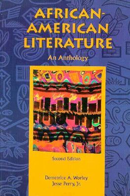 African-American Literature: An Anthology by Demetrice A. Worley
