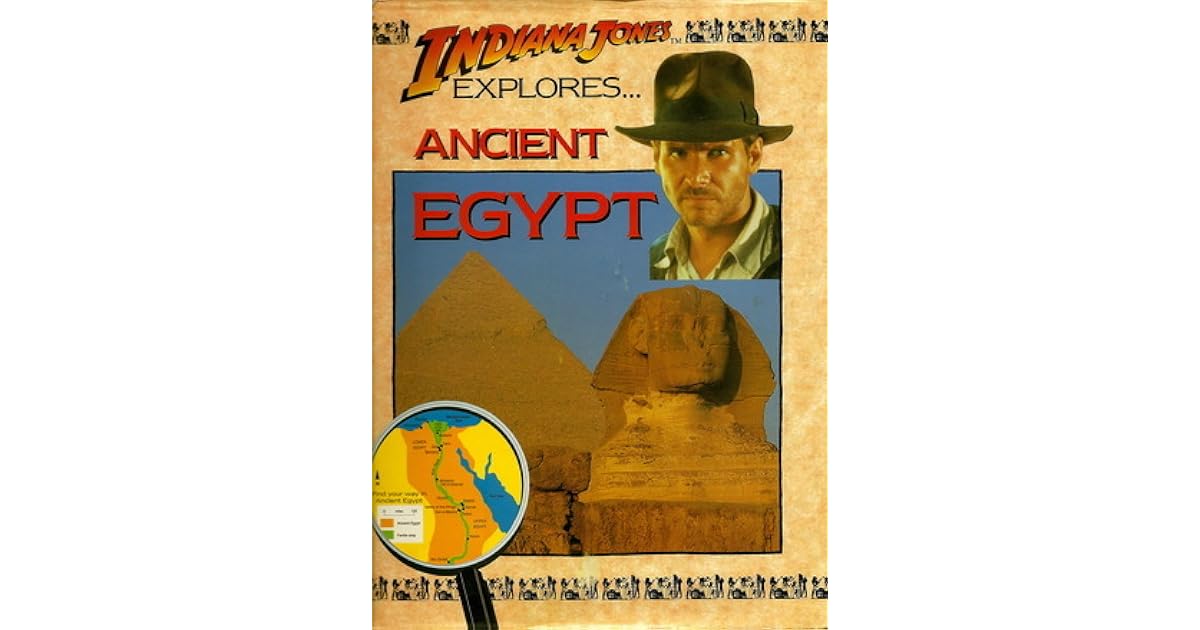 Indiana Jones Explores Ancient Egypt by John Malam