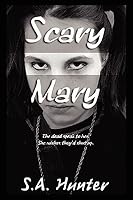 Scary Mary (Scary Mary, #1) by S.A. Hunter