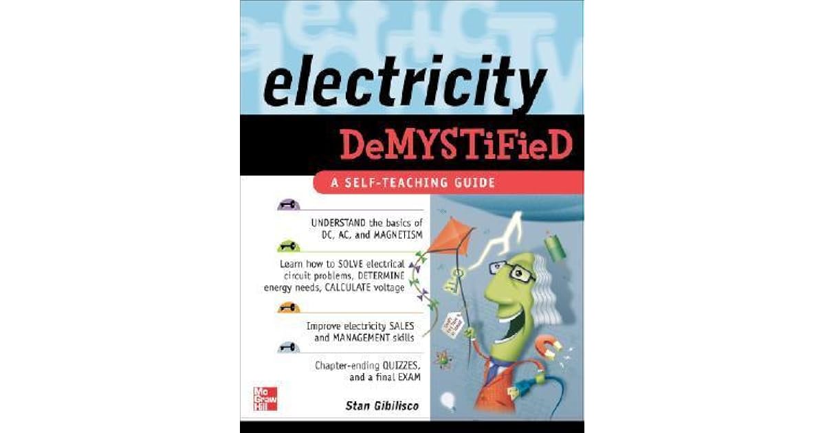 Electricity Demystified: A Self-Teaching Guide by Stan Gibilisco