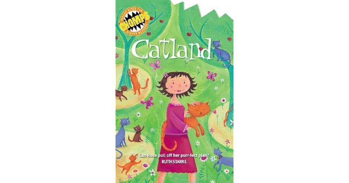 Chomps: Catland: Can Rose pull off her purr-fect plan? by Ruth Starke