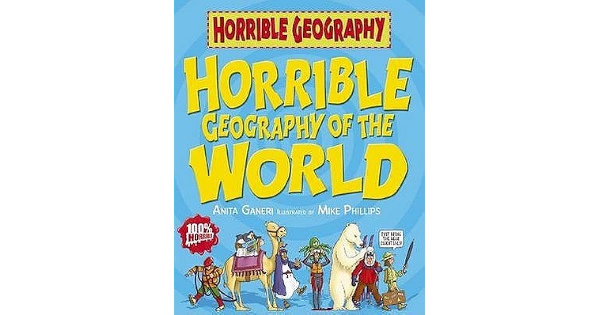 Horrible Geography of The World by Anita Ganeri