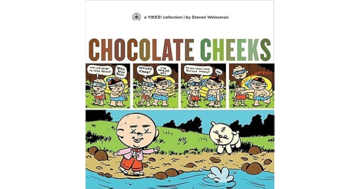 Chocolate Cheeks by Steven Weissman