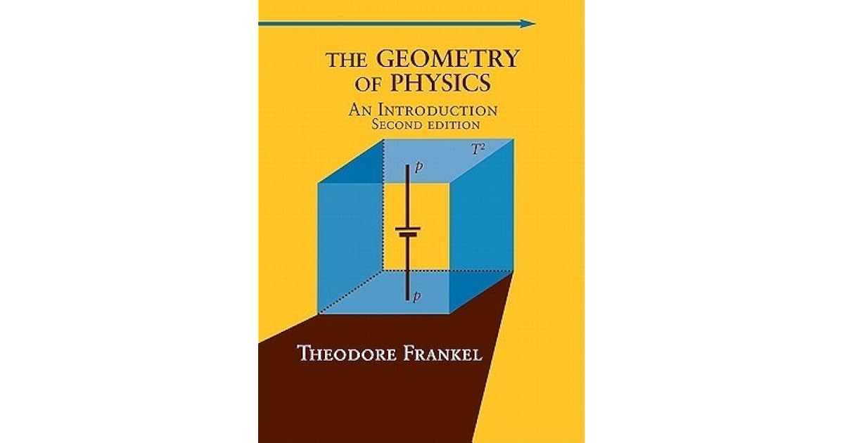 The Geometry of Physics: An Introduction by Theodore Frankel