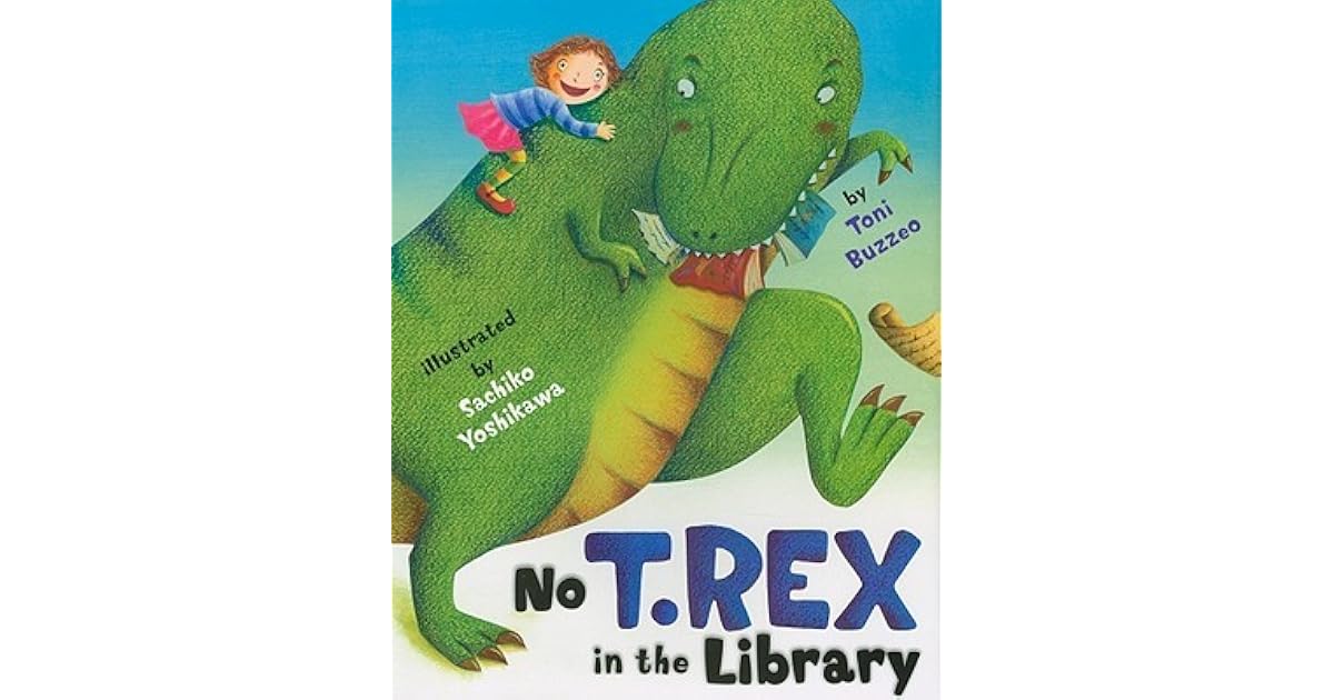 No T. Rex in the Library by Toni Buzzeo
