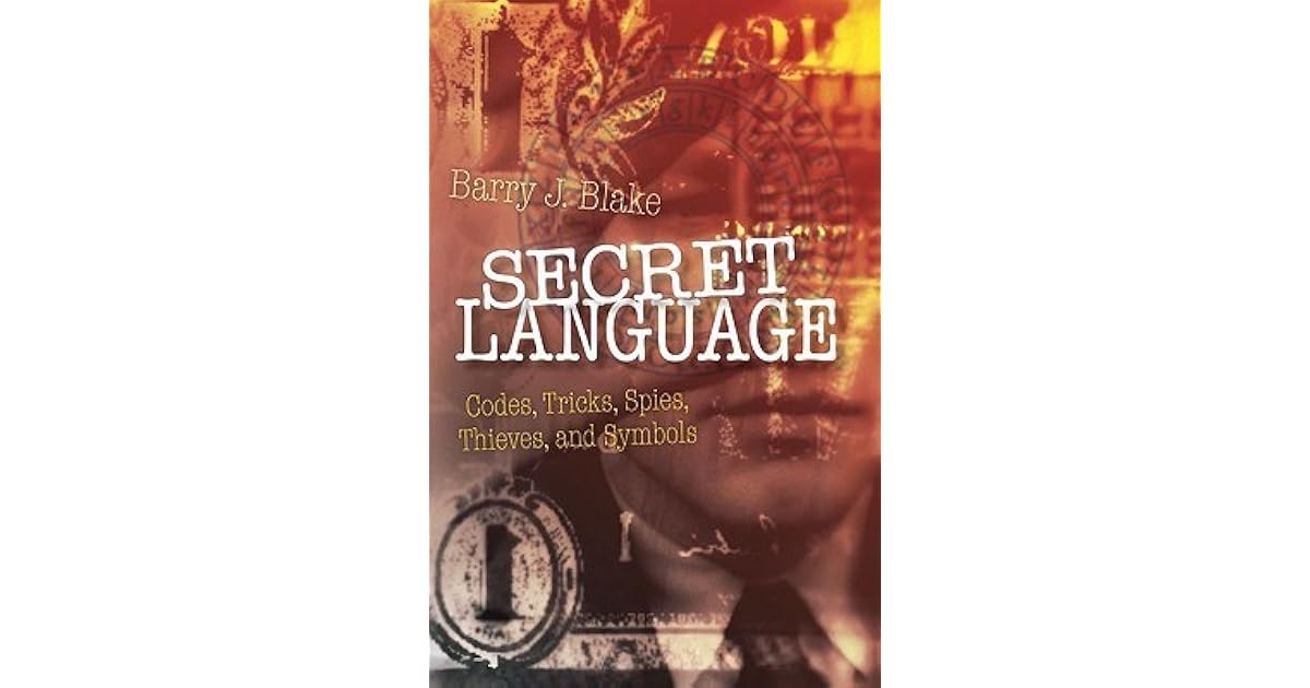 Secret Language: Codes, Tricks, Spies, Thieves, and Symbols by Barry J ...