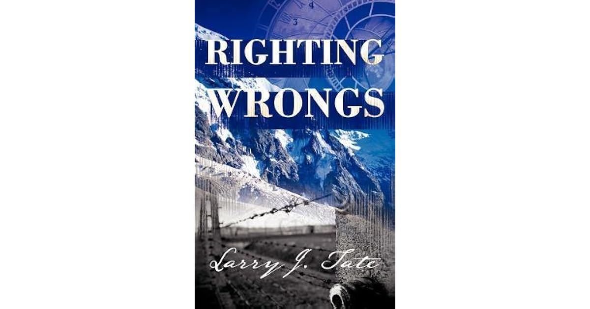 Righting Wrongs by Larry J. Tate