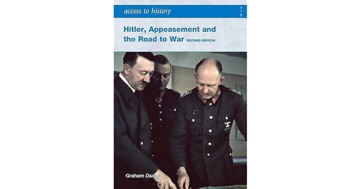 Hitler: Appeasement and the Road to War by Graham Darby