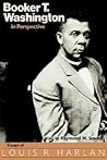 Booker T. Washington: The Making of a Black Leader, 1856-1901 by Louis ...