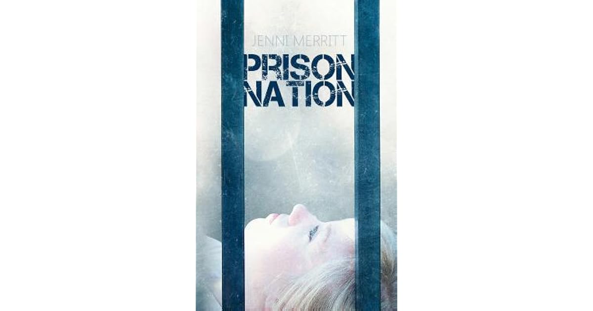 Prison Nation (Prison Nation, #1) by Jenni Merritt