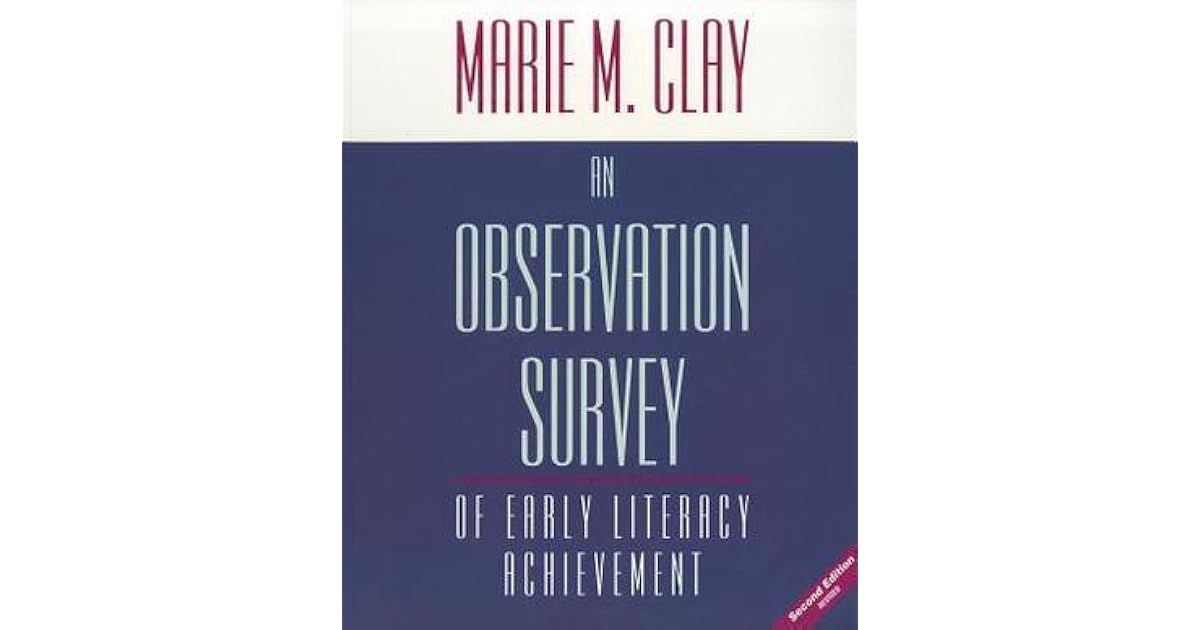 An Observation Survey of Early Literacy Achievement by Marie M. Clay