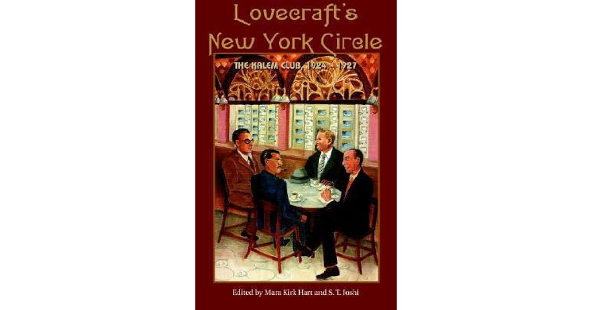 Lovecraft's New York Circle: The Kalem Club, 1924-1927 by Mara Kirk Hart