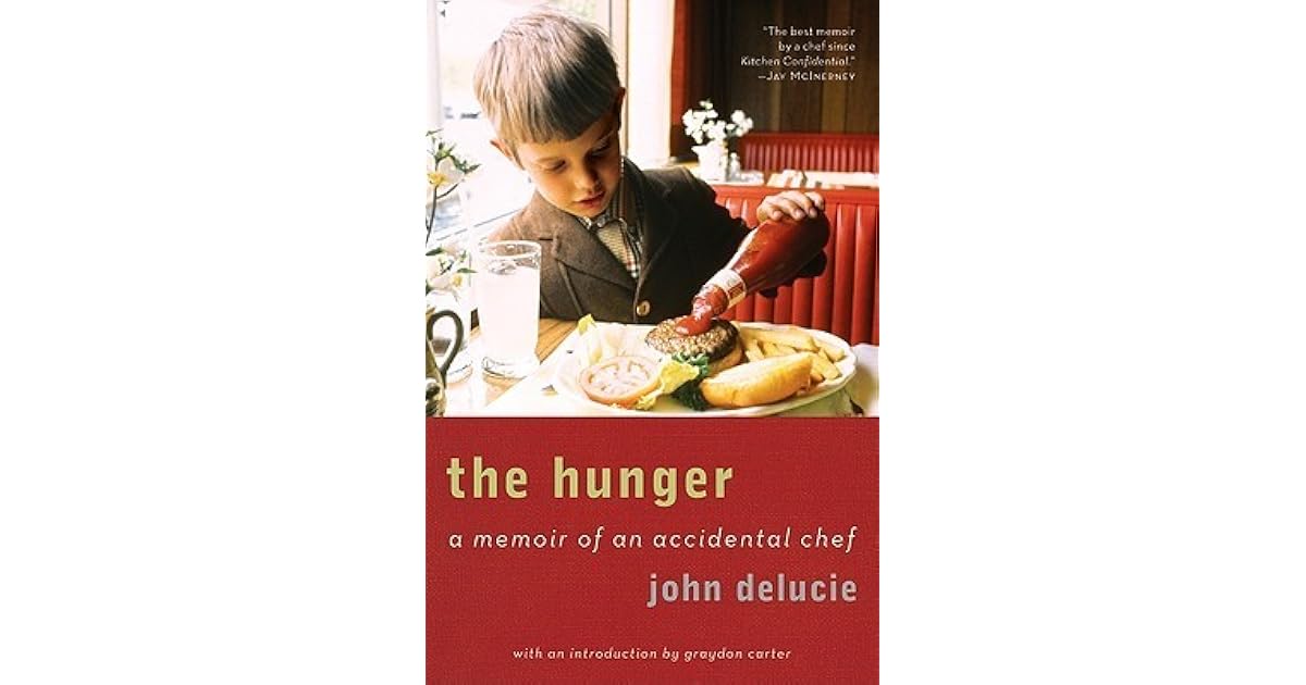 The Hunger: A Memoir of an Accidental Chef by John Delucie