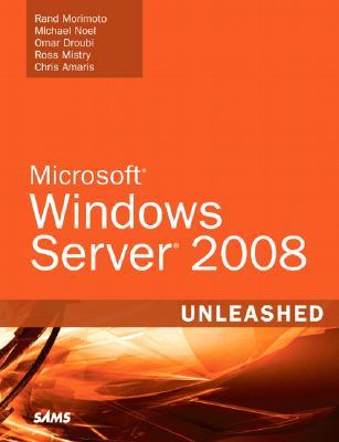 Windows Server 2008 Unleashed by Rand H. Morimoto