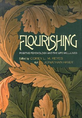 Flourishing: Positive Psychology and the Life Well-Lived by Corey L.M ...