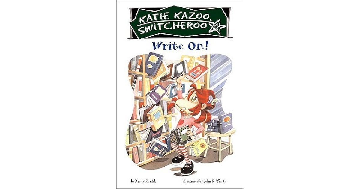 Write On! (Katie Kazoo, Switcheroo, #17) by Nancy E. Krulik