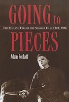 Going to Pieces: The Rise and Fall of the Slasher Film, 1978-1986 by ...