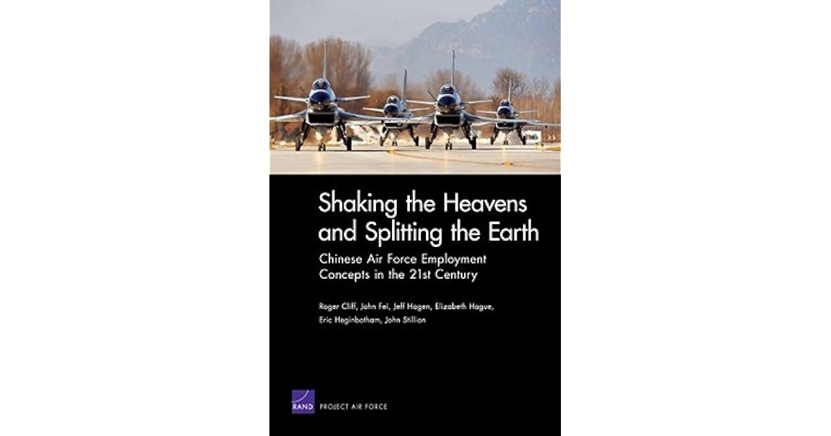 Shaking the Heavens & Splitting the Earth: Chinese Air Force Employment ...