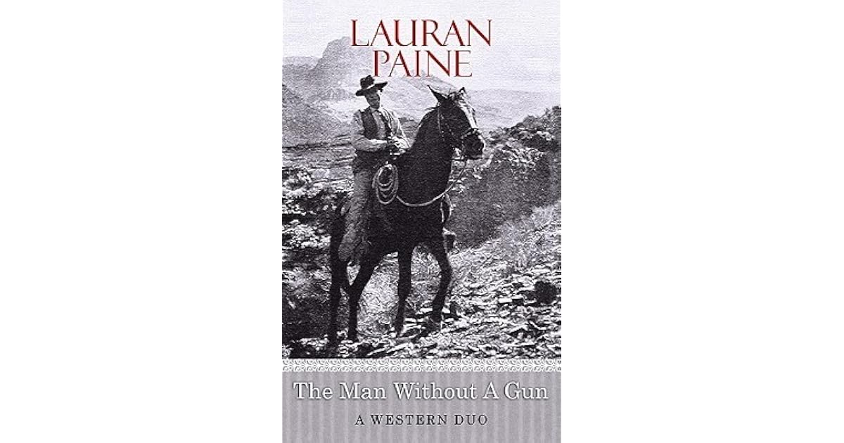 The Man Without a Gun by Lauran Paine