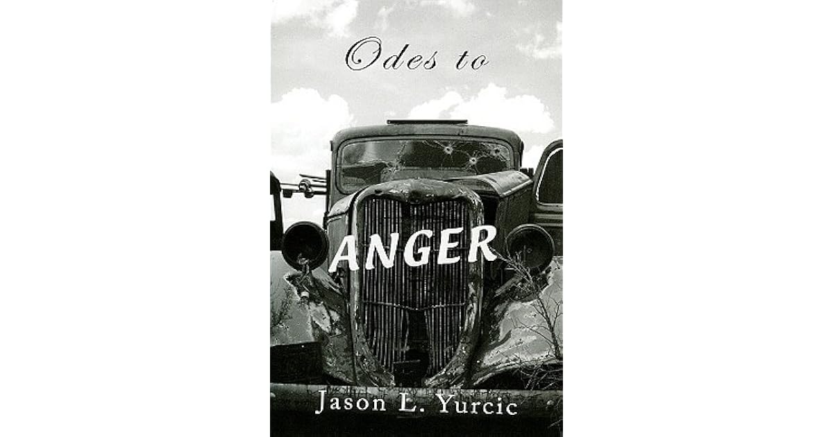 Odes to Anger by Jason Yurcic