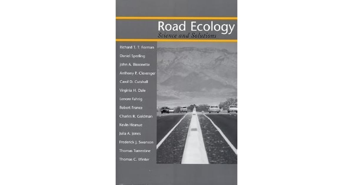 Road Ecology: Science and Solutions by Richard T.T. Forman