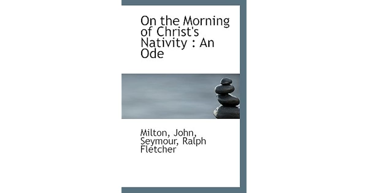 On the Morning of Christ's Nativity by John Milton