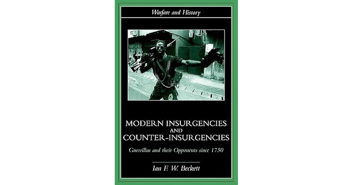 Modern Insurgencies and Counter-Insurgencies: Guerrillas and their ...